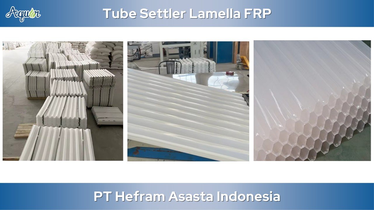 Tube Settler Lamella FRP - PT Hefram Asasta Indonesia